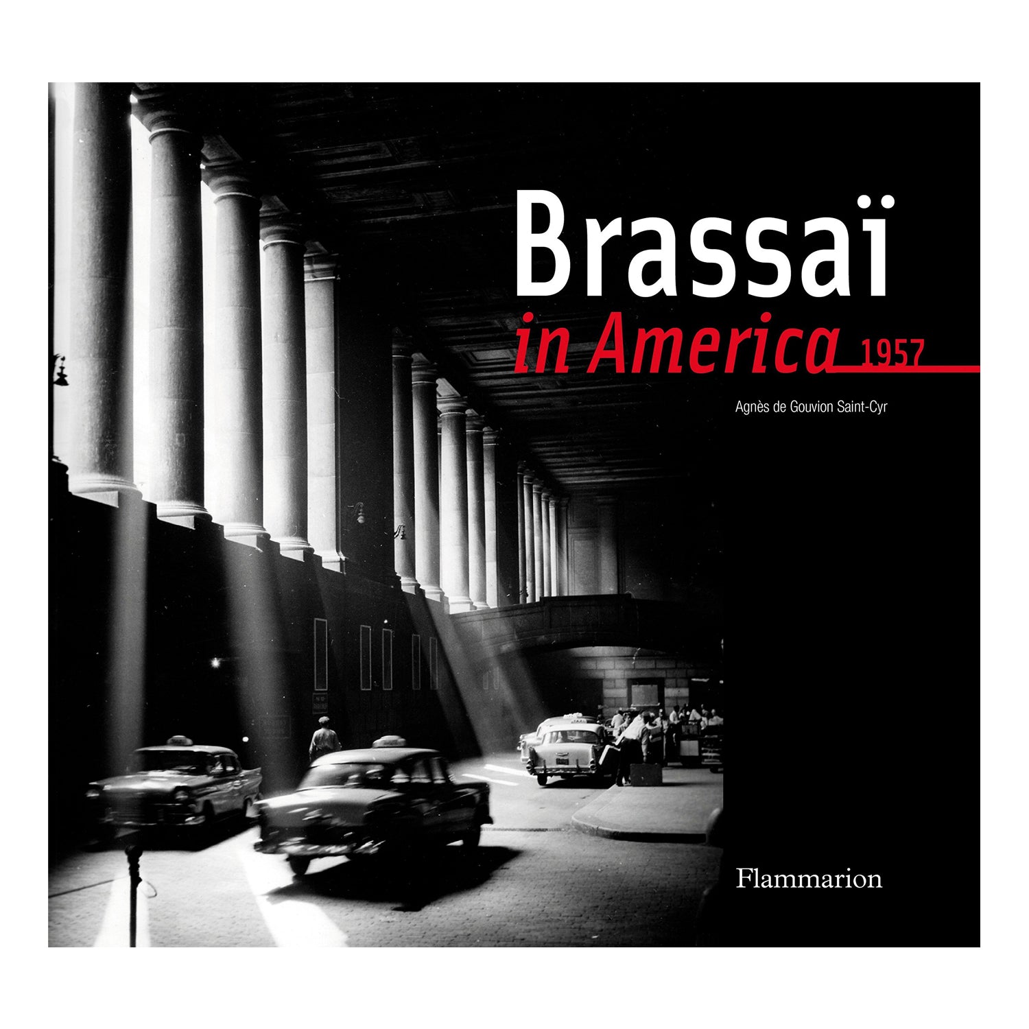 Brassai in America by Brassai